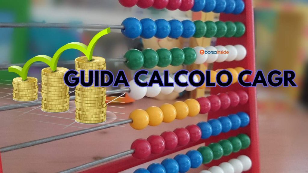 CAGR: cosa è e come si calcola. Esempio calcolo formula excel